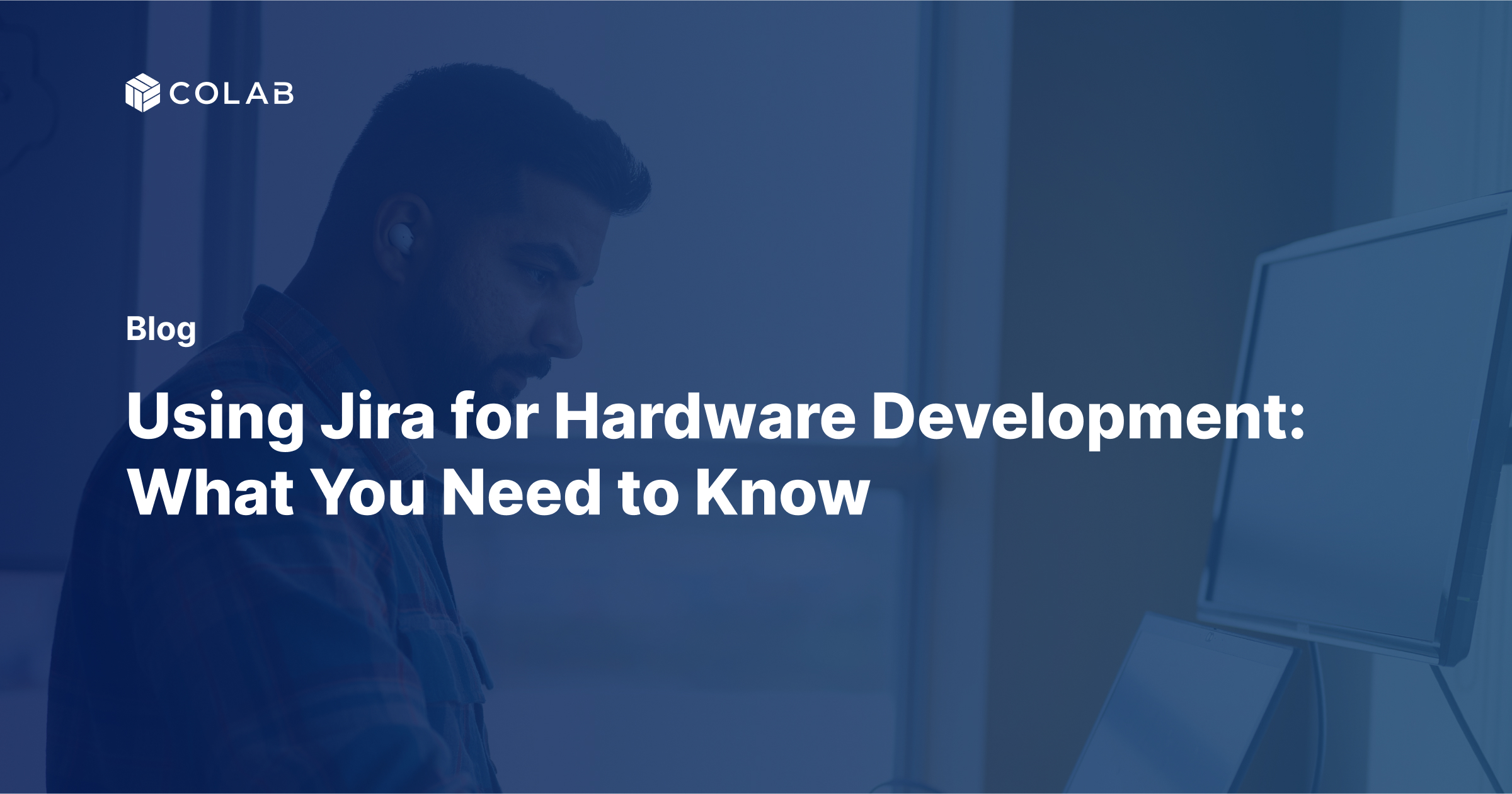 Using Jira for Hardware Development: What You Need to Know