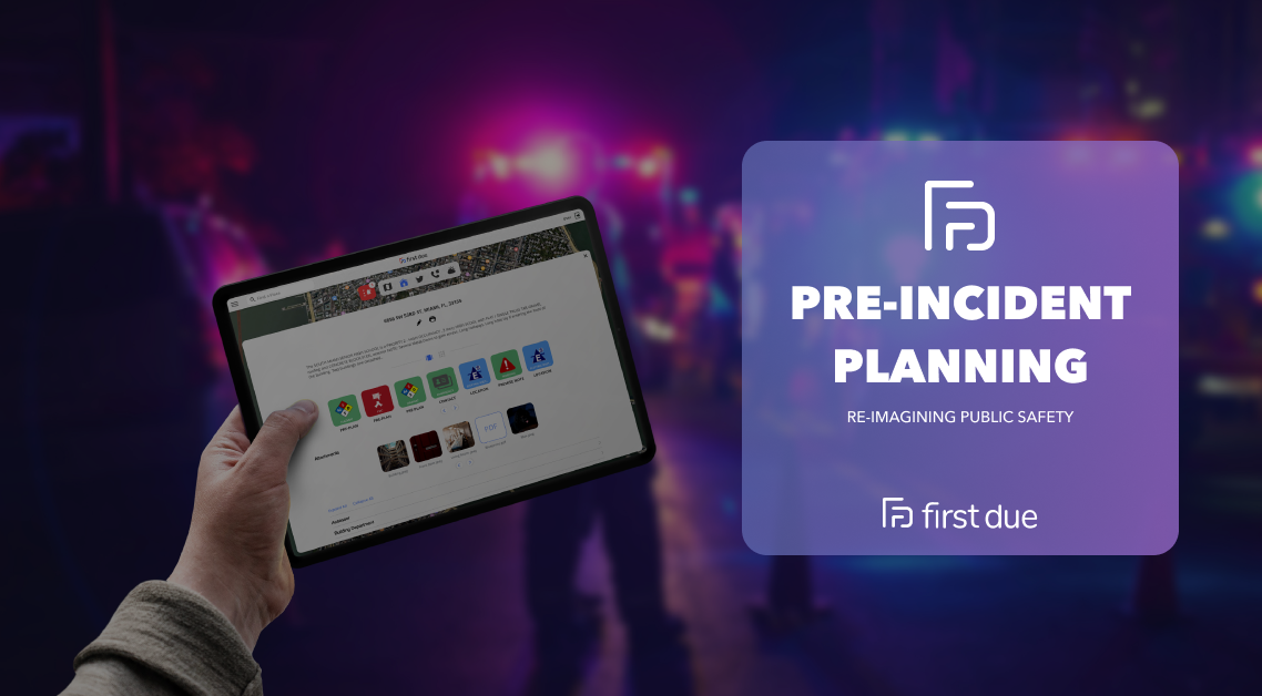 First Due: First Due Pre-Incident Planning