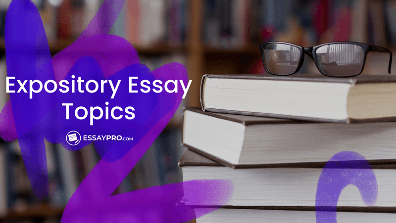 200+ Expository Essay Topics: Focused Ideas for Students