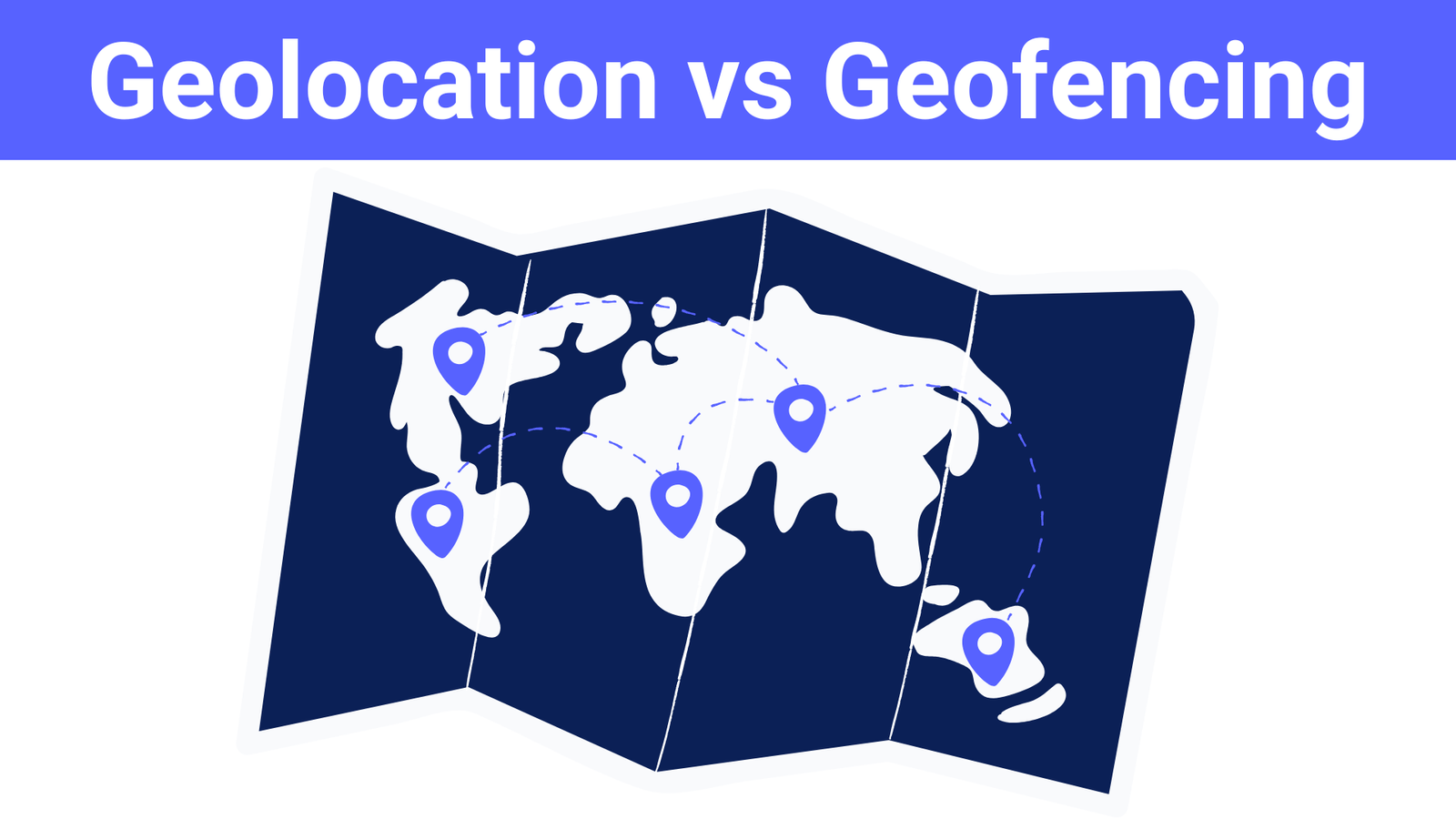 Geolocation vs Geofencing: Key Differences & Best Use Cases