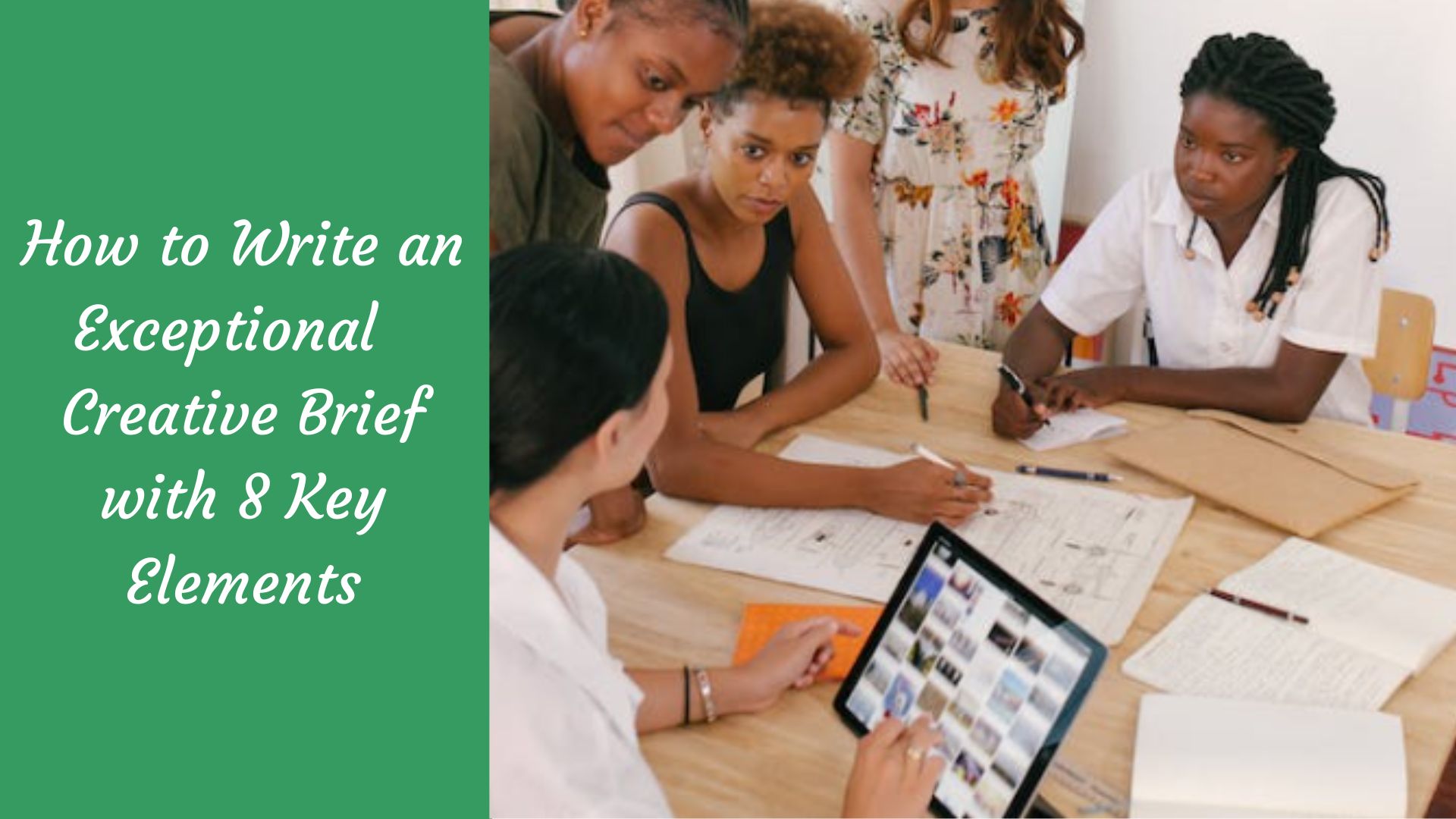 How to write an Exceptional Creative Brief with 8 Key Elements