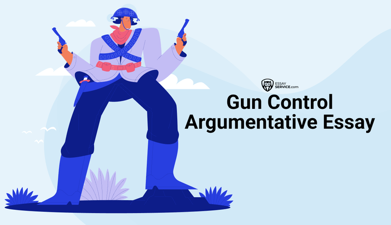 Gun Control Argumentative Essay | Tips, Topics, Examples
