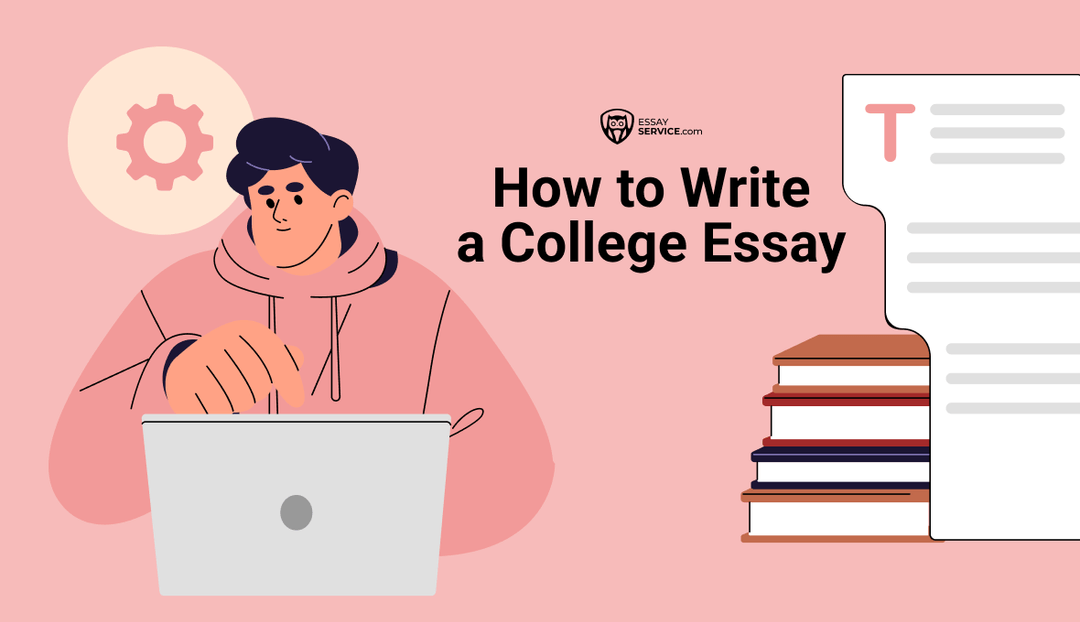 How to Write a College Essay: Outline & Tips - EssayService
