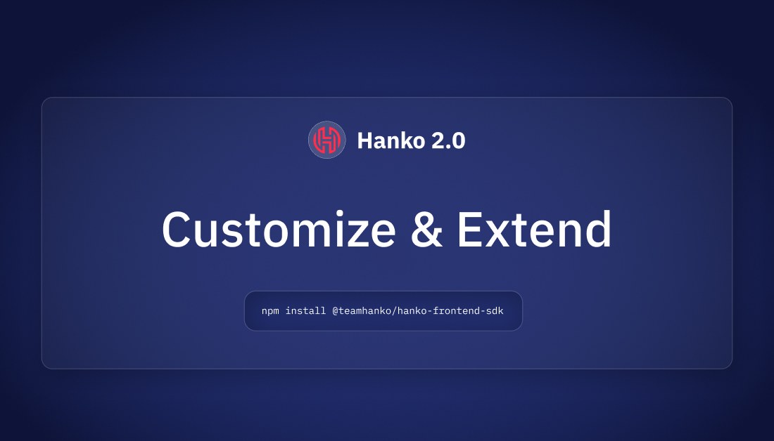 Hanko v2.0: New JS SDK for Custom Privacy-First Authentication