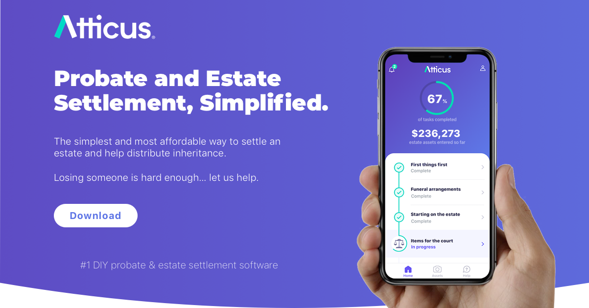 Atticus ® | Probate & Estate Settlement, Simplified.