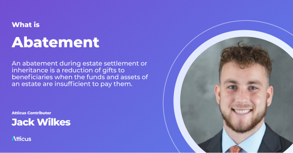 Abatement | The Executor's Glossary by Atticus®
