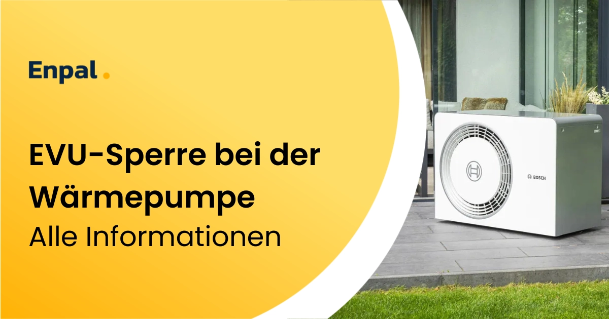 EVU-Sperre bei der Wärmepumpe: Gibt es sie in 2025 noch?