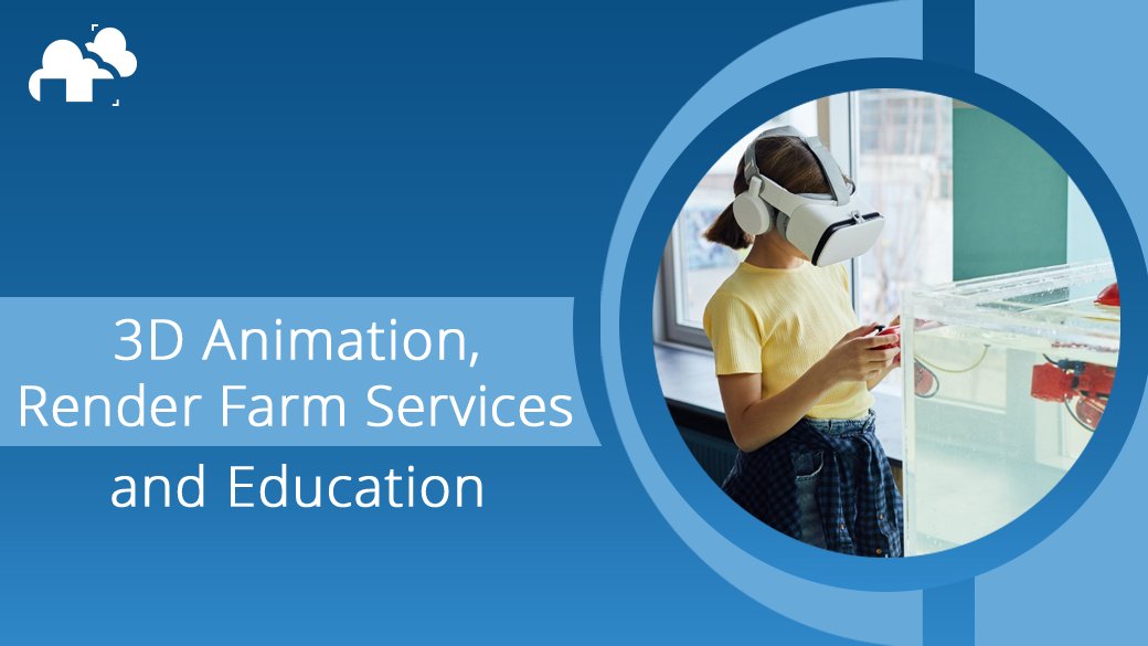 3D Animation, Render Farm Services and Education