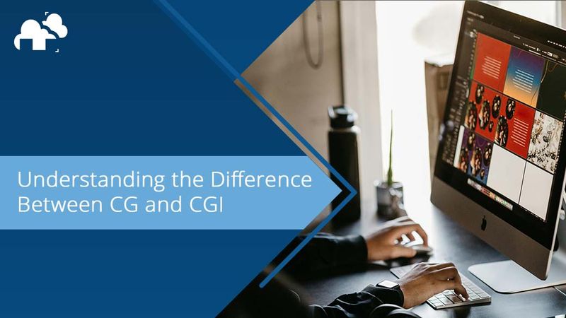 Understanding the Difference Between CG and CGI