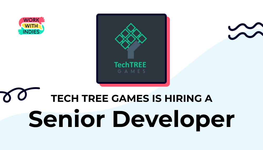 Tech Tree Games is hiring a Senior Developer