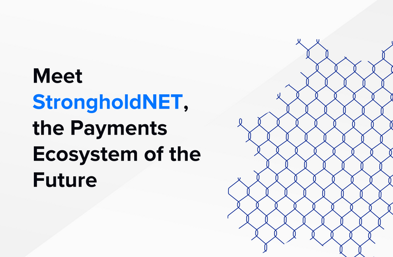 Meet StrongholdNET, the Payments Ecosystem of the Future