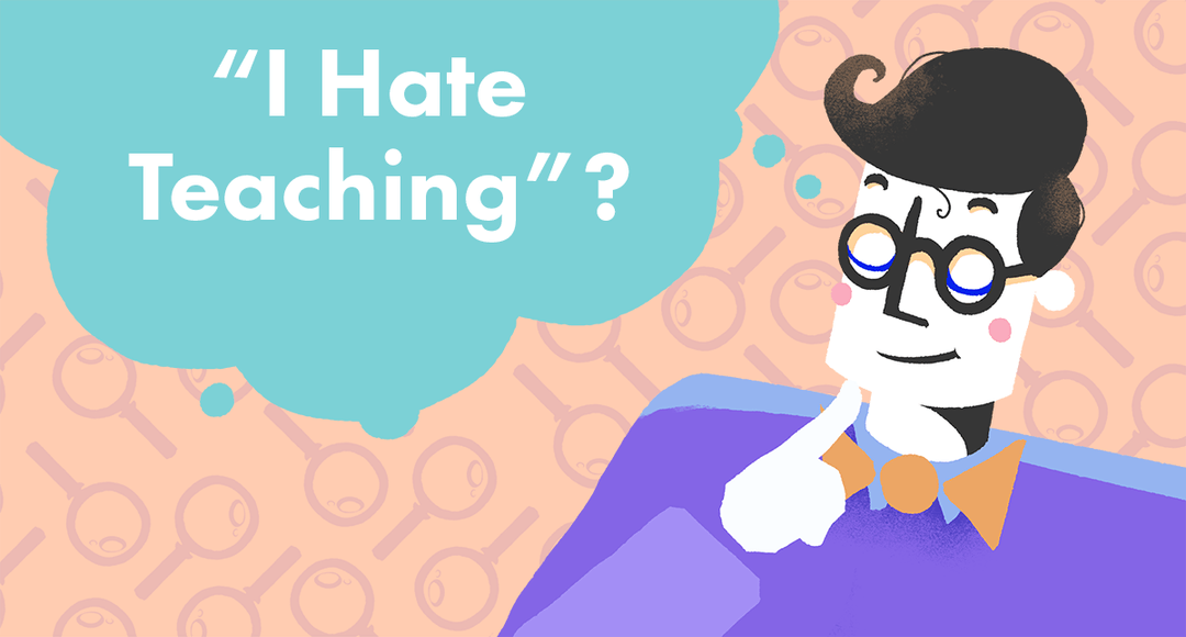 “I Hate Teaching”: What to Do Next | Devlin Peck