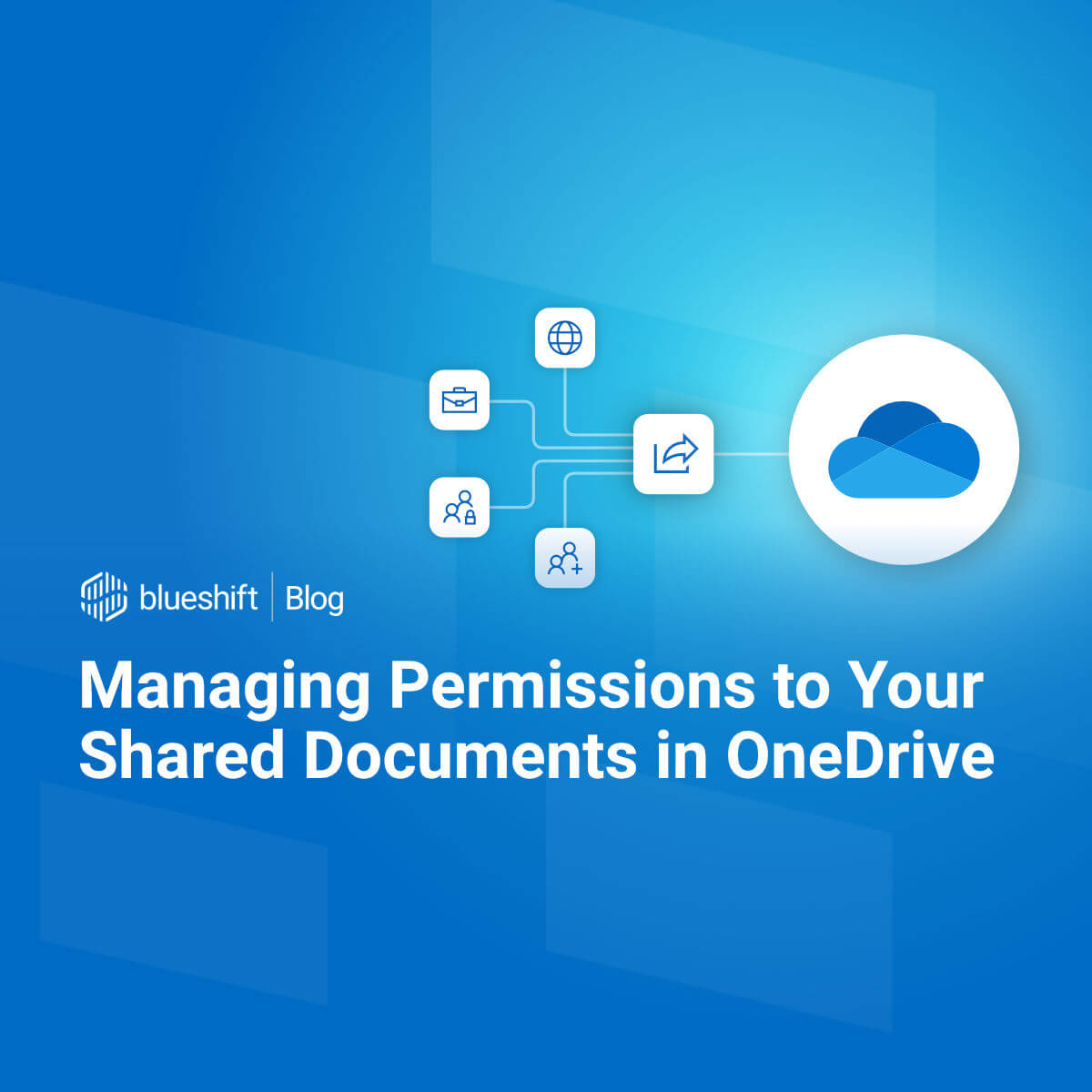 Managing Permissions to Your Shared Documents in OneDrive | Bloom Software