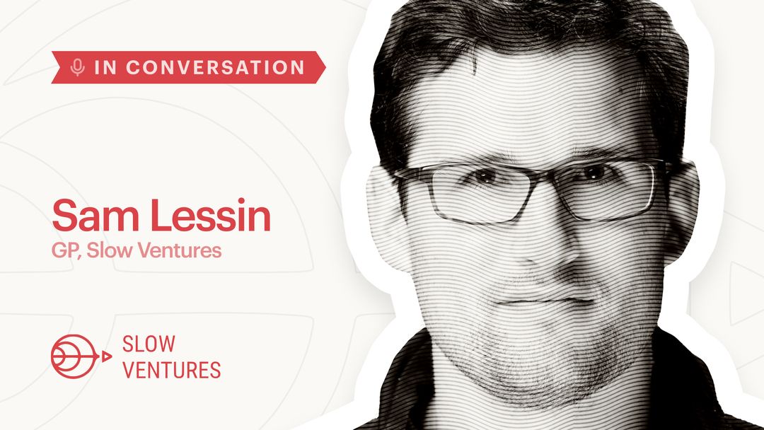 Insights from SlowVC's Sam Lessin: Navigating the Evolving Venture ...
