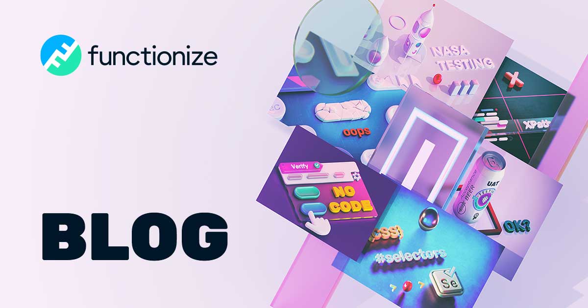 Functionize Blog - Test Automation, Machine Learning & Product Updates