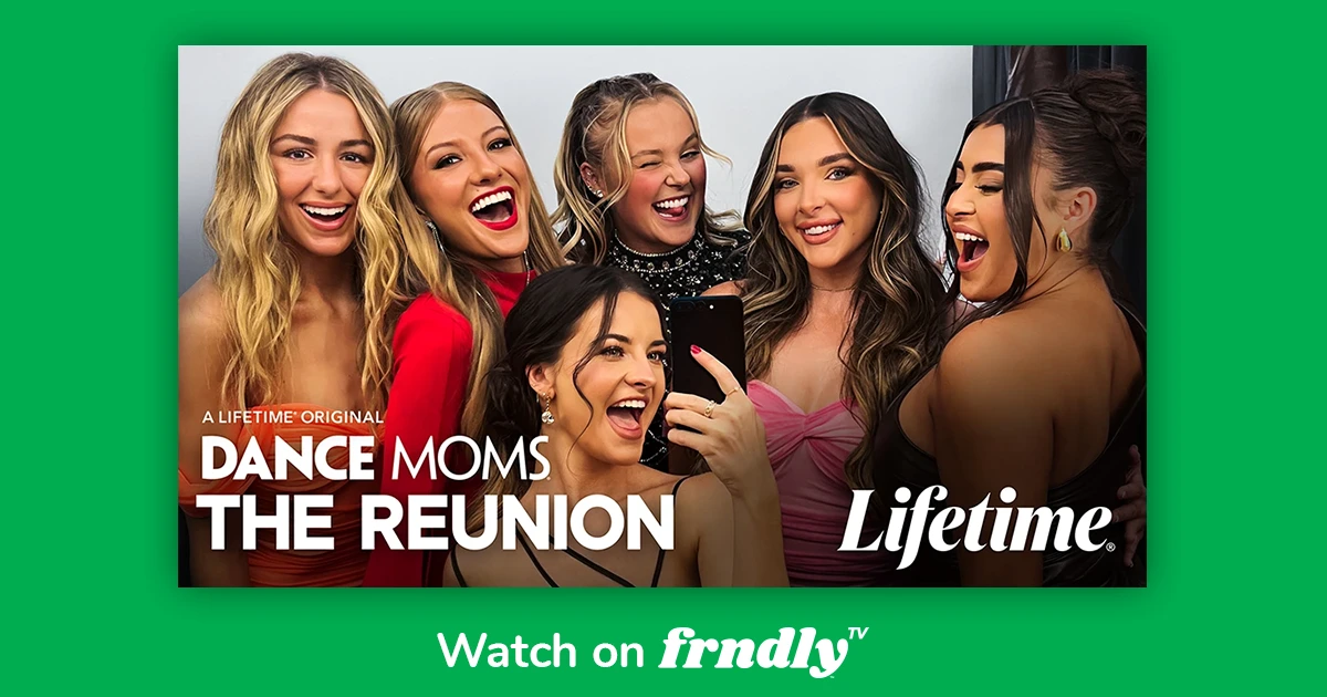 Watch Dance Moms Reunion | Lifetime | Frndly TV $6.99/mo