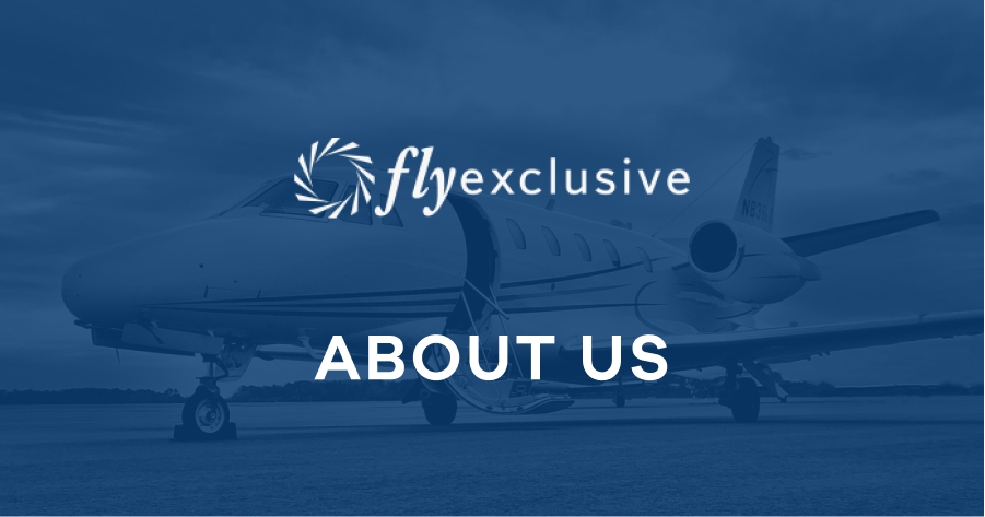 About Us | flyExclusive | Your Jet Trusted Partner
