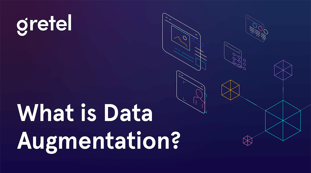 What is Data Augmentation? Definition and FAQs | Gretel.ai