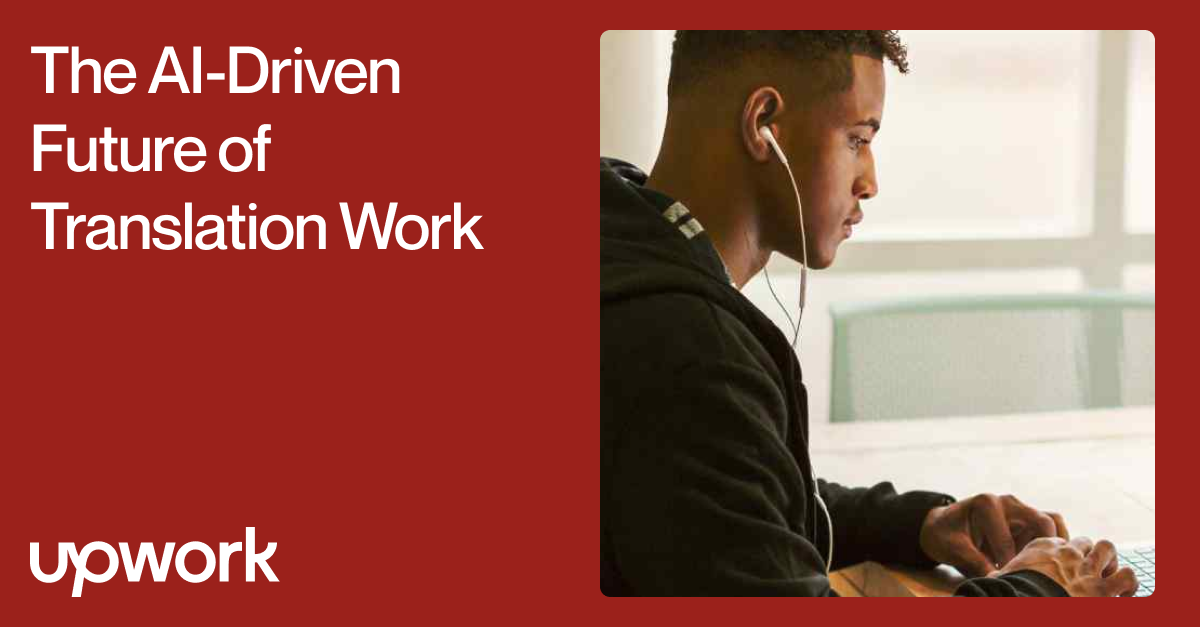 The AI-Driven Future of Translation Work - Upwork