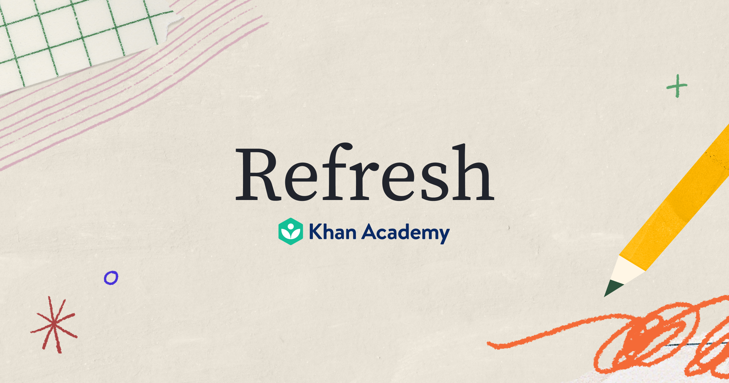 Khan Academy Refresh