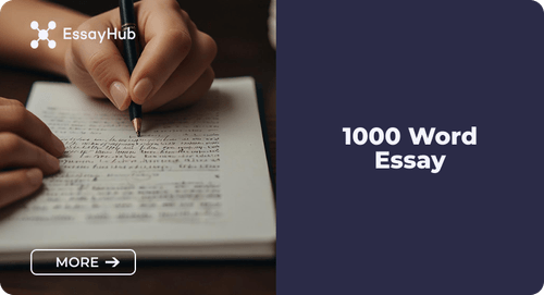 1000 Word Essay: Structure, Format, Steps and Example