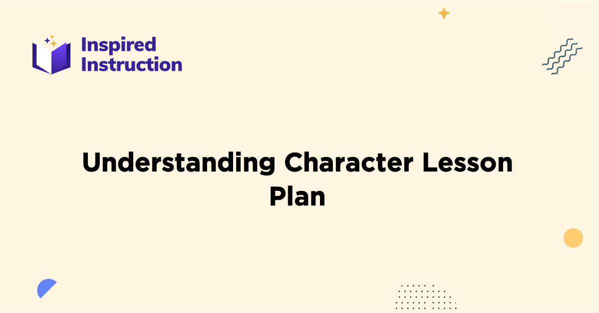 Understanding Character Traits Lesson Plan for Grades 3 - 5 [Free Download]