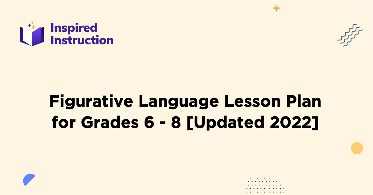 Figurative Language Lesson Plan for Grades 6 - 8 [Updated 2024]