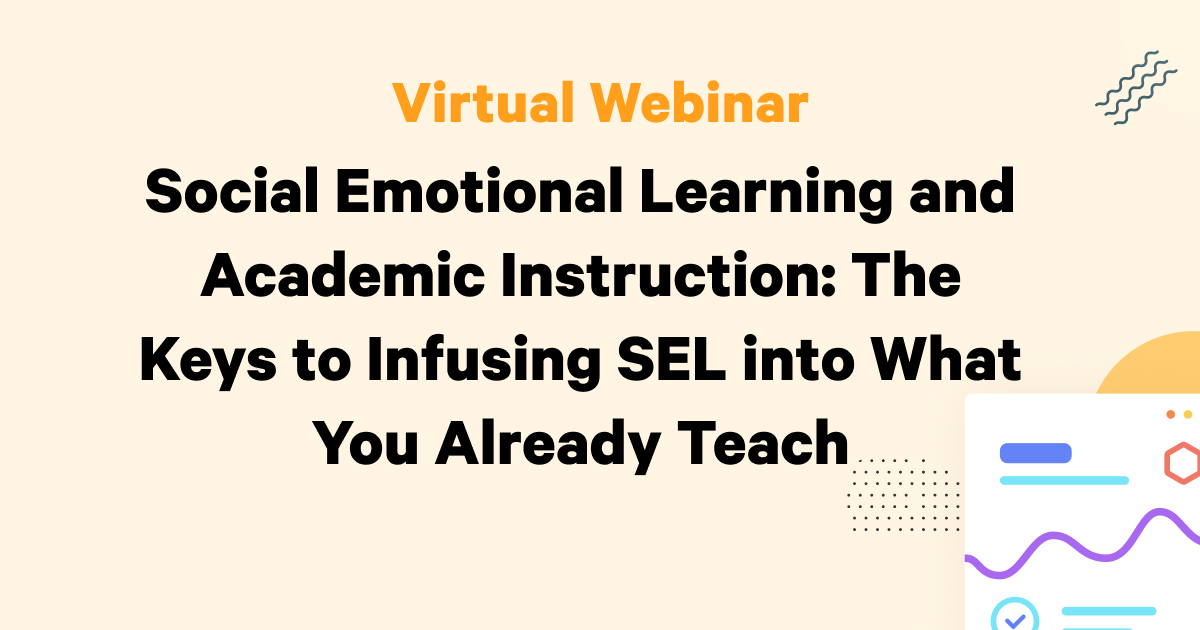 Webinar: Social Emotional Learning and Academic Instruction: The Keys ...