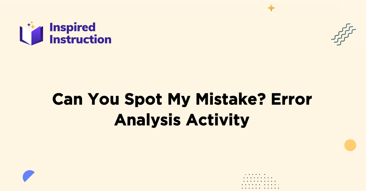 Can You Spot My Mistake? Error Analysis Activity