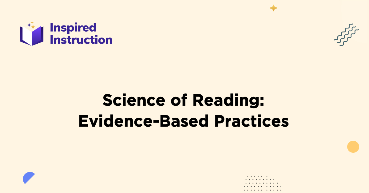Science of Reading: Evidence-Based Practices