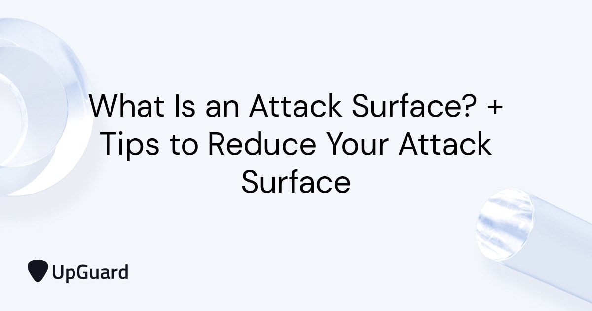 What Is an Attack Surface? Definition + Reduction Tips | UpGuard