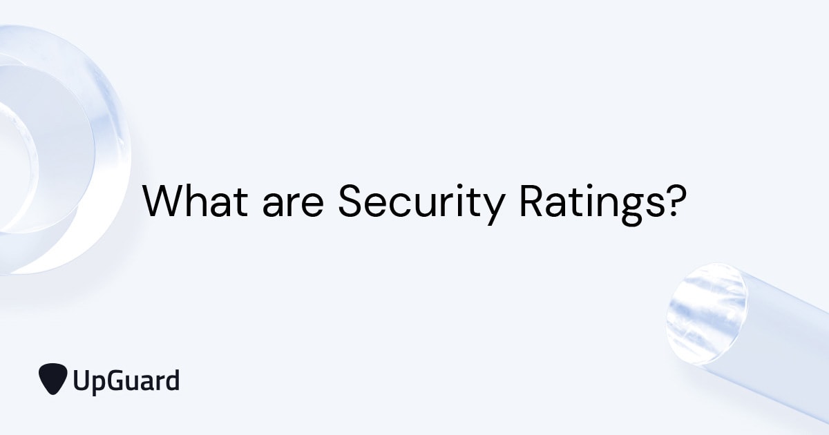 What are Security Ratings? Cybersecurity Risk Scoring Explained | UpGuard