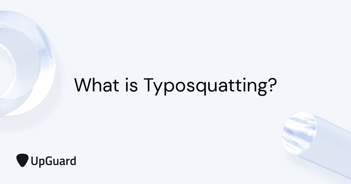 What is Typosquatting (and How to Prevent It) | UpGuard