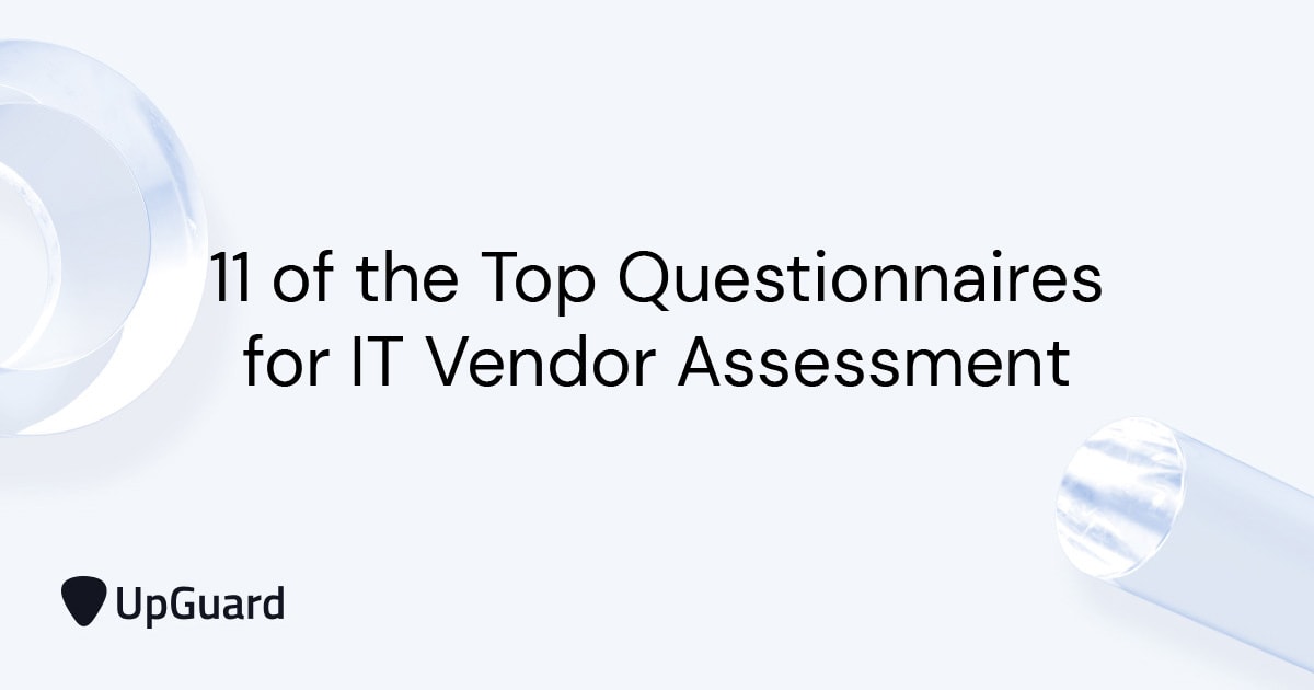 Top 11 Questionnaires for IT Vendor Assessment in 2025 | UpGuard