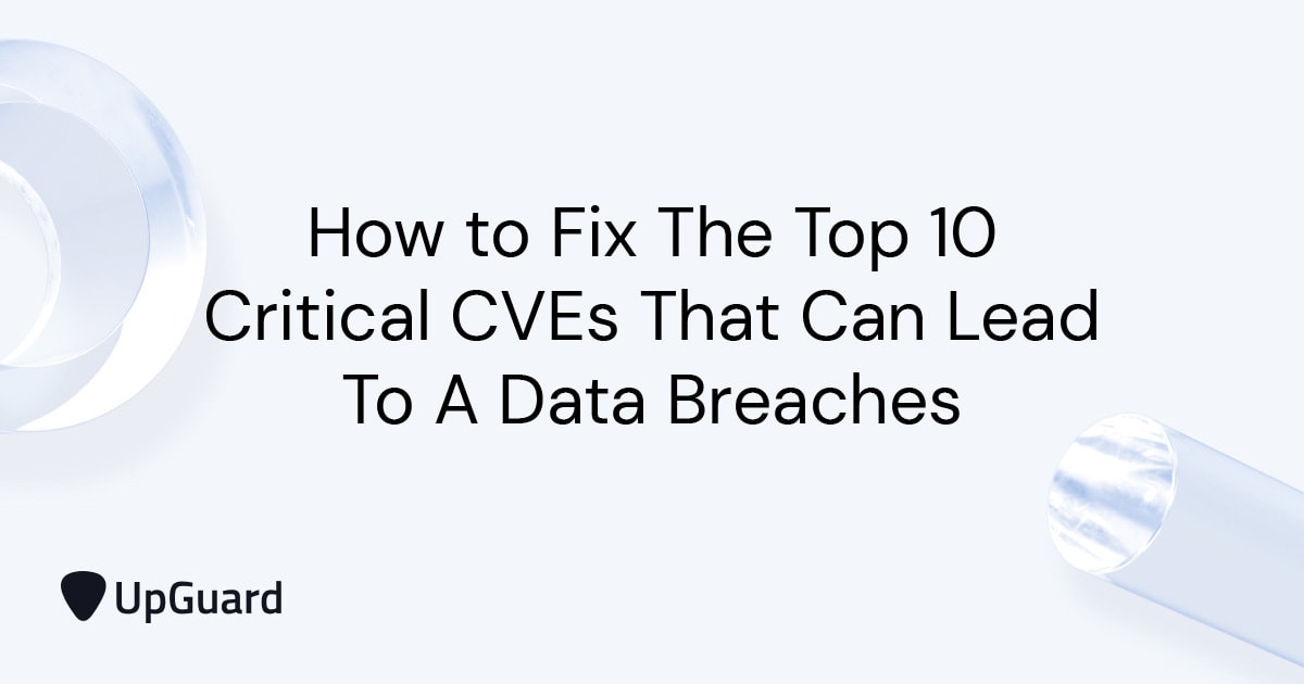 How to Fix The Top 10 Critical CVEs That Can Lead To A Data Breaches ...