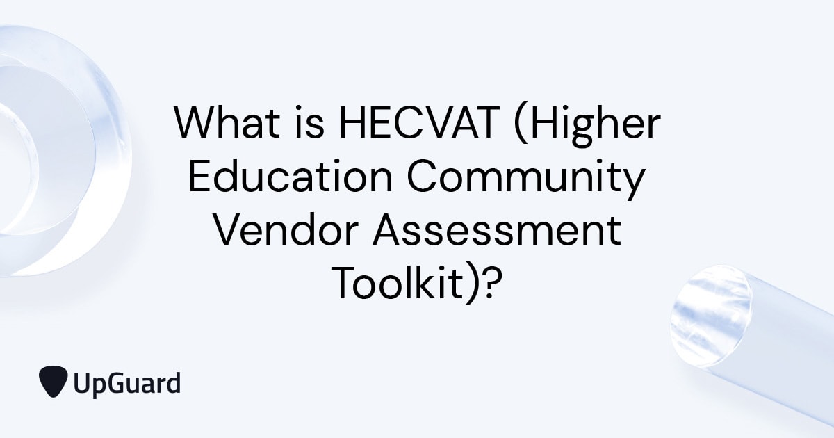 What is HECVAT? Protecting Students from Vendor Security Risks | UpGuard