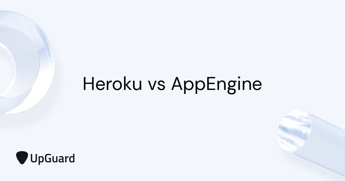 Heroku vs AppEngine | UpGuard