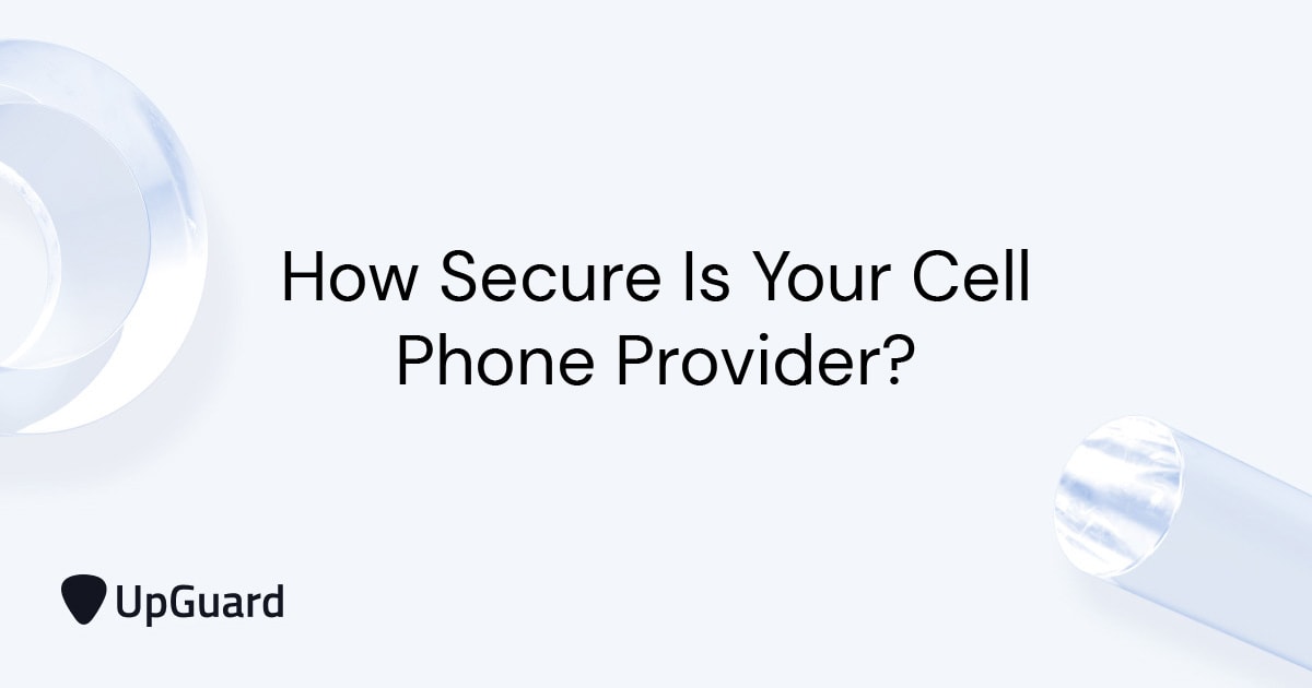 How Secure Is Your Cell Phone Provider? | UpGuard
