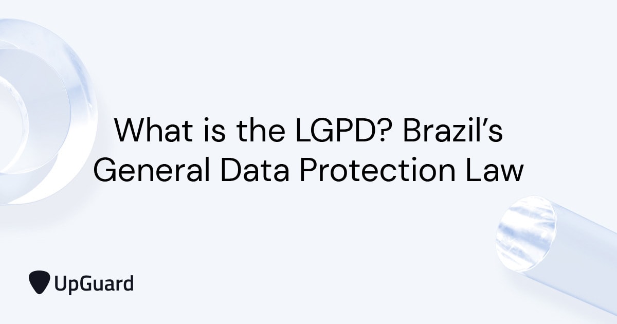 What is the LGPD? Brazil's General Data Protection Law | UpGuard