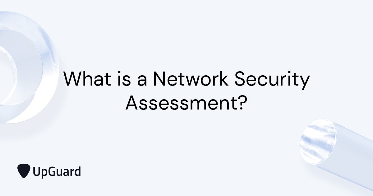 What is a Network Security Assessment? | UpGuard