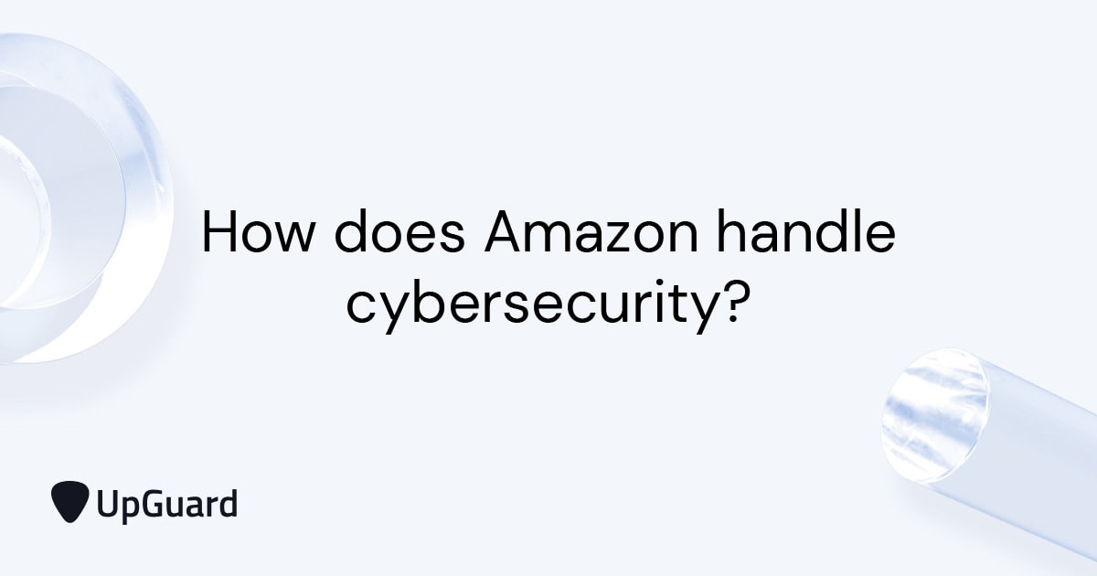 How Does Amazon Handle Cybersecurity? | UpGuard
