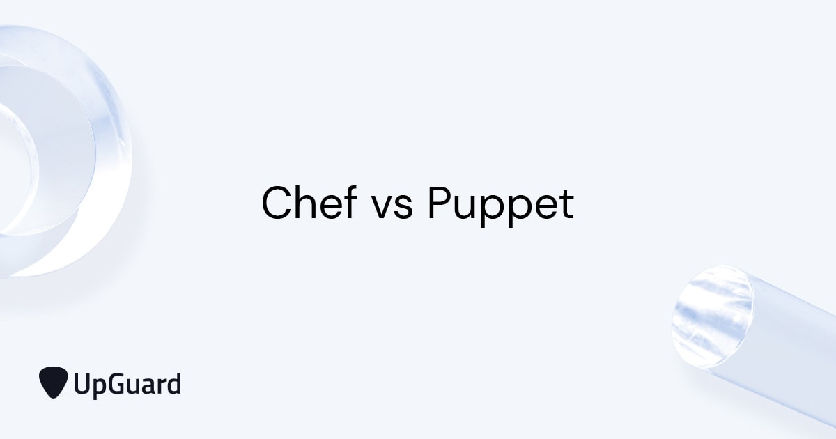 Chef vs Puppet | UpGuard