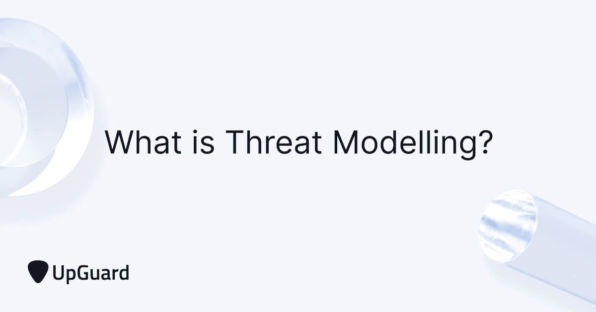 What is Threat Modelling? 10 Threat Identity Methods Explained | UpGuard