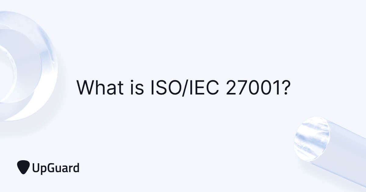 What is ISO 27001? The Standard for Information Security | UpGuard