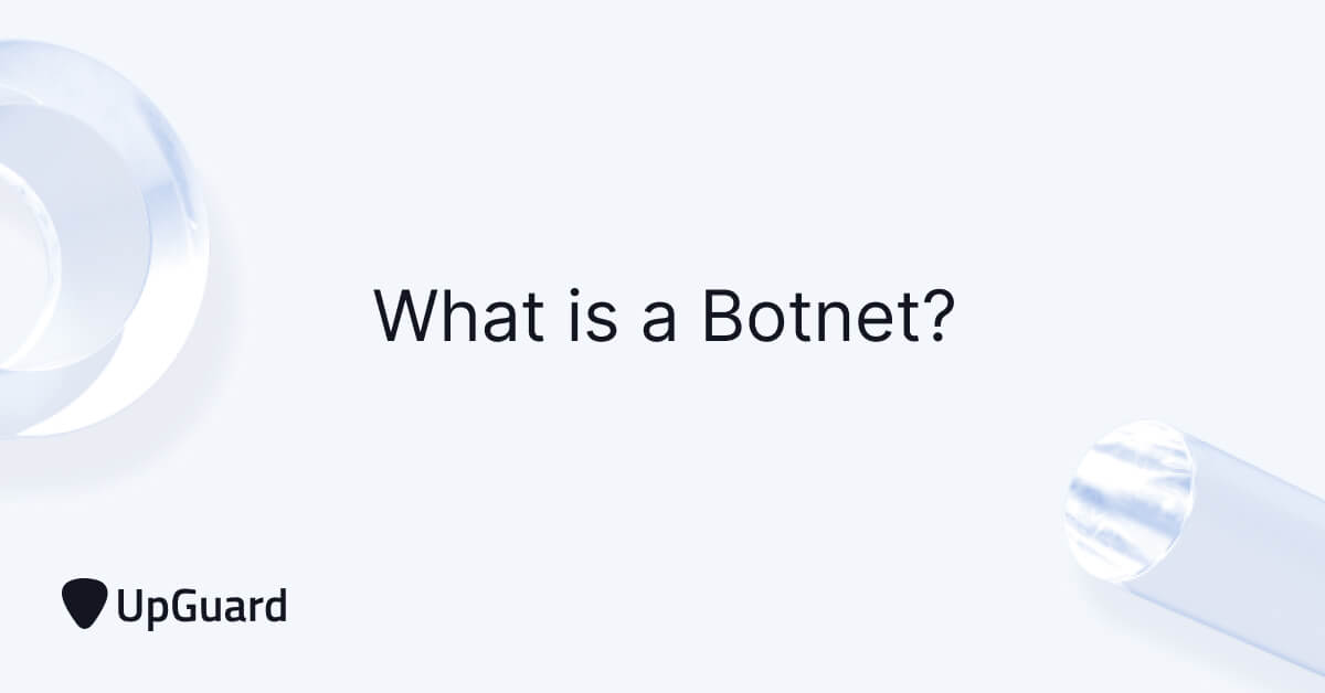What is a Botnet? You Might Be Infected Right Now | UpGuard