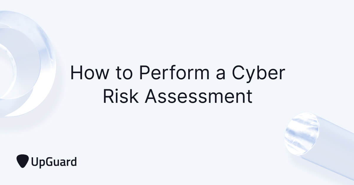 5 Step Guide: How to Perform a Cyber Risk Analysis | UpGuard