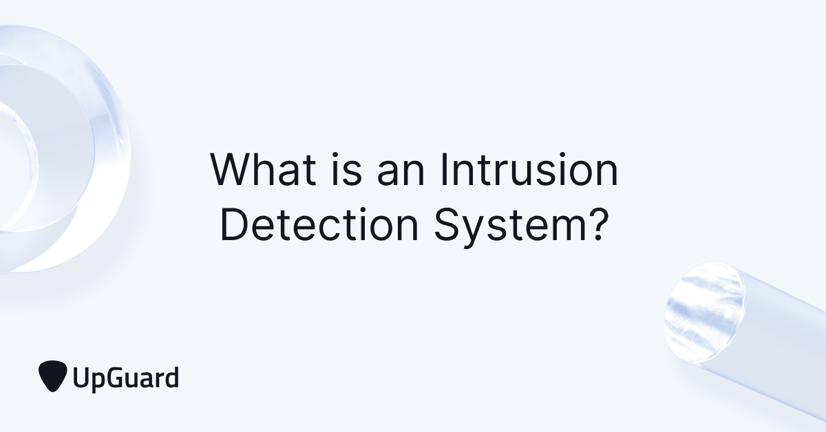 What is an Intrusion Detection System? | A Definition by UpGuard
