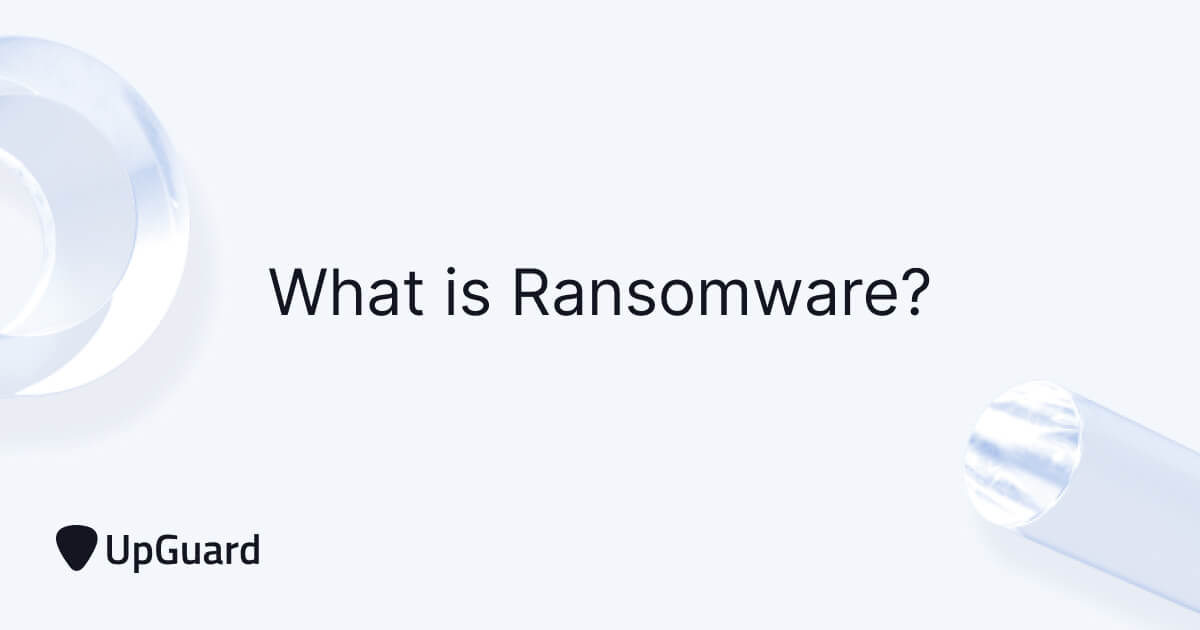 What is Ransomware? | A Definition by UpGuard