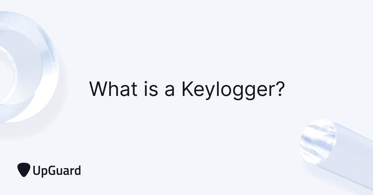 What is a Keylogger? Hackers Could Be Stealing Your Passwords | UpGuard