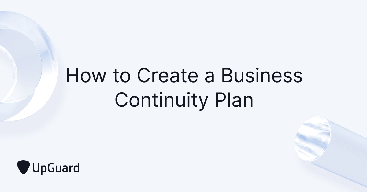 How to Create a Business Continuity Plan | UpGuard